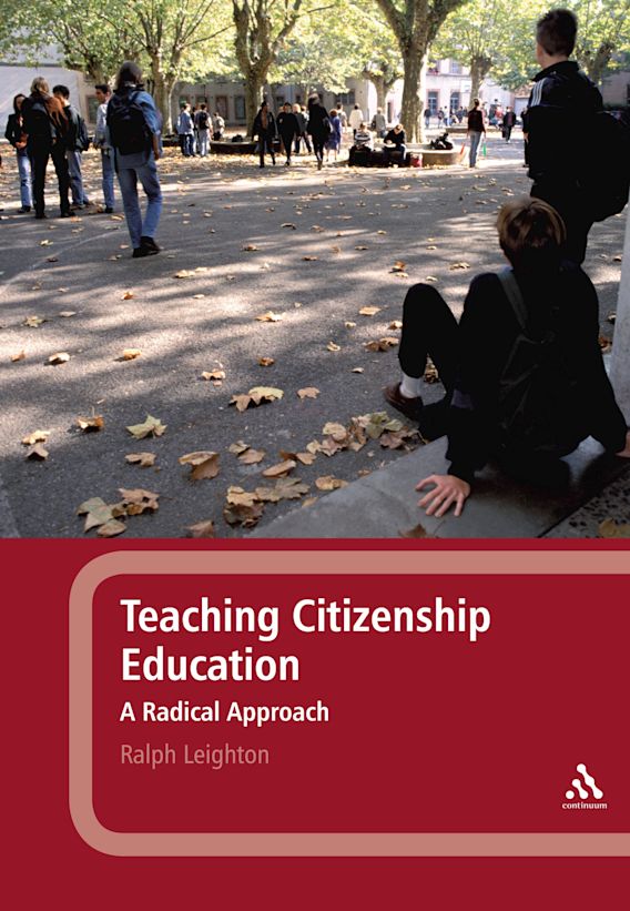 Teaching Citizenship Education: A Radical Approach: Ralph Leighton ...