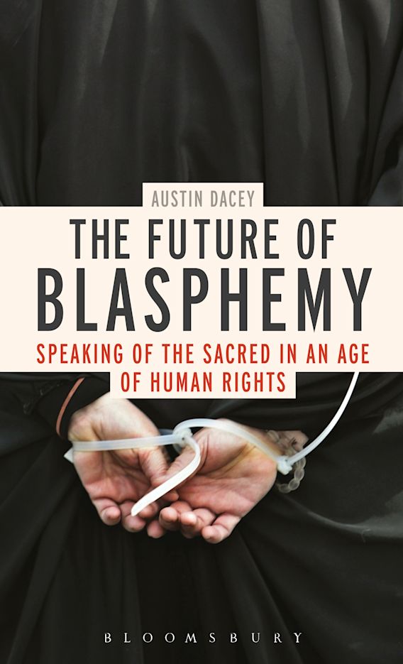 The Future of Blasphemy: Speaking of the Sacred in an Age of Human ...