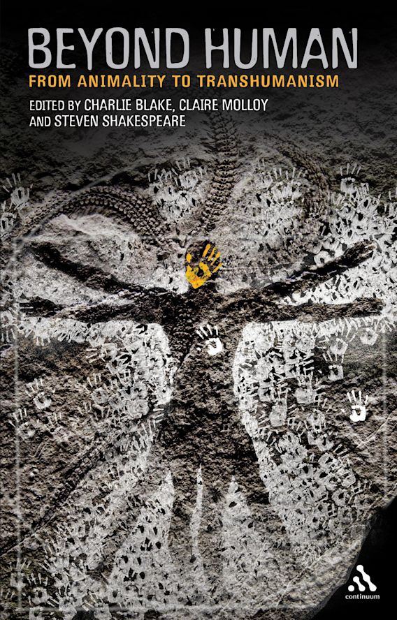 Beyond Human: From Animality to Transhumanism: Charlie Blake: Continuum