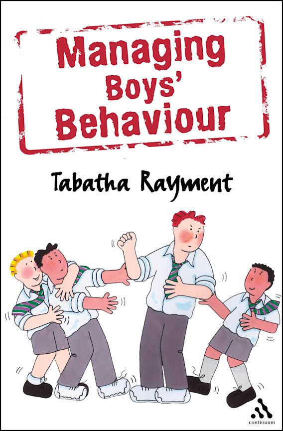 Managing Boys' Behaviour: How to deal with it - and help them succeed ...
