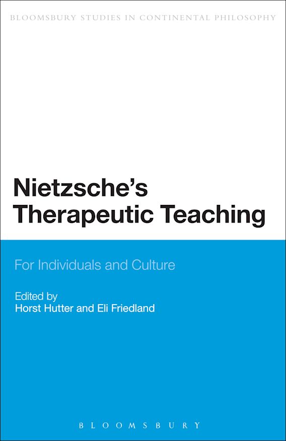 Nietzsche's Therapeutic Teaching: For Individuals and Culture ...