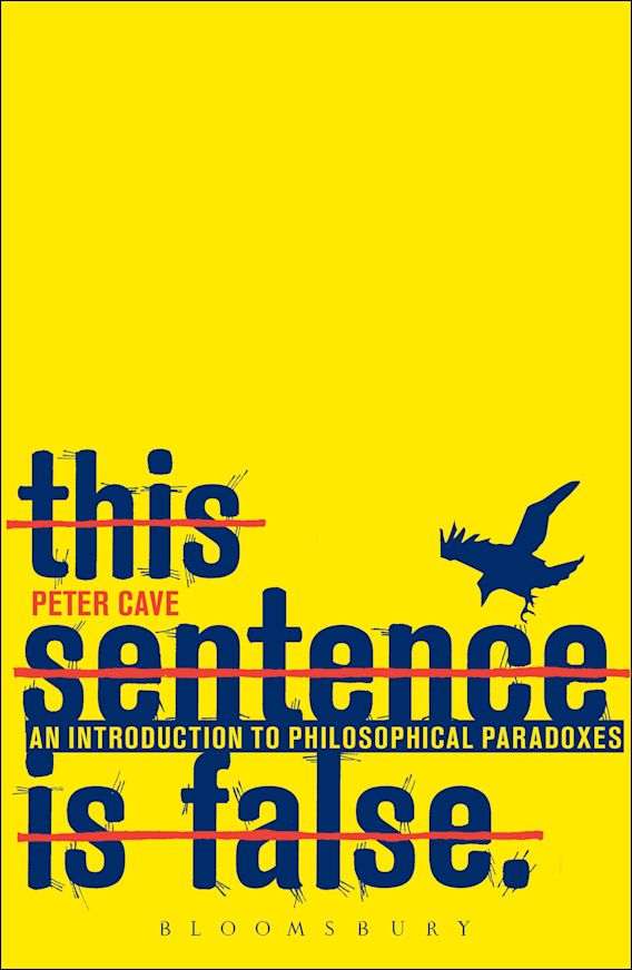 This Sentence is False: An Introduction to Philosophical Paradoxes ...