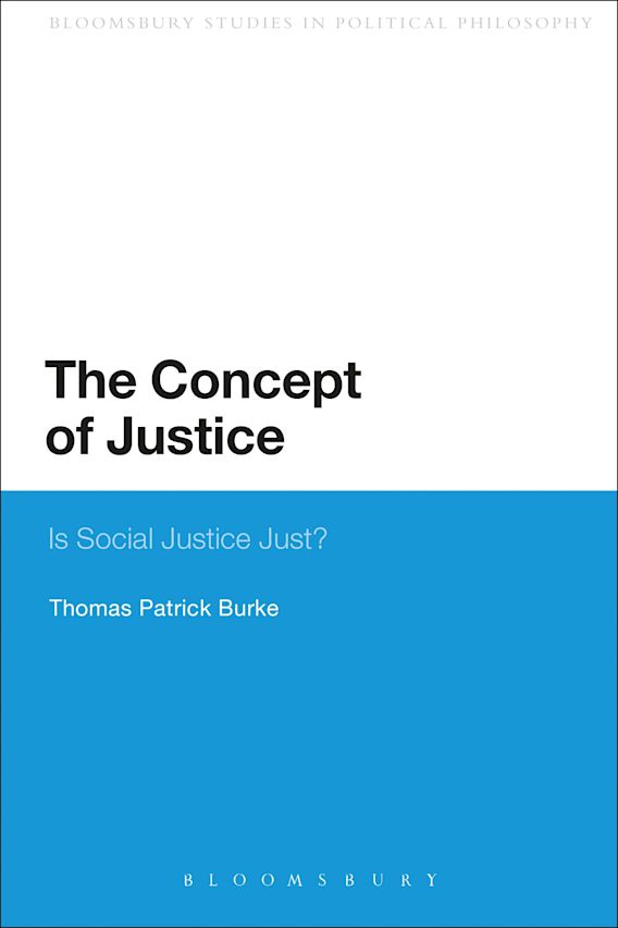 The Concept of Justice: Is Social Justice Just?: Continuum Studies in ...