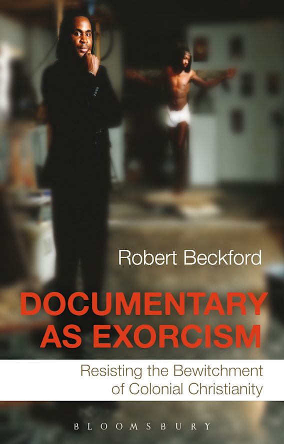 Documentary as Exorcism: Resisting the Bewitchment of Colonial ...