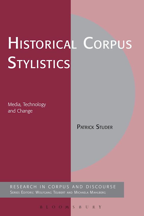 Historical Corpus Stylistics: Media, Technology and Change: Corpus and ...