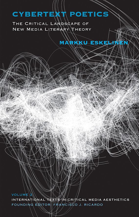 Cybertext Poetics: The Critical Landscape of New Media Literary Theory ...