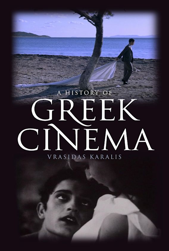 A History of Greek Cinema: : Vrasidas Karalis: Continuum
