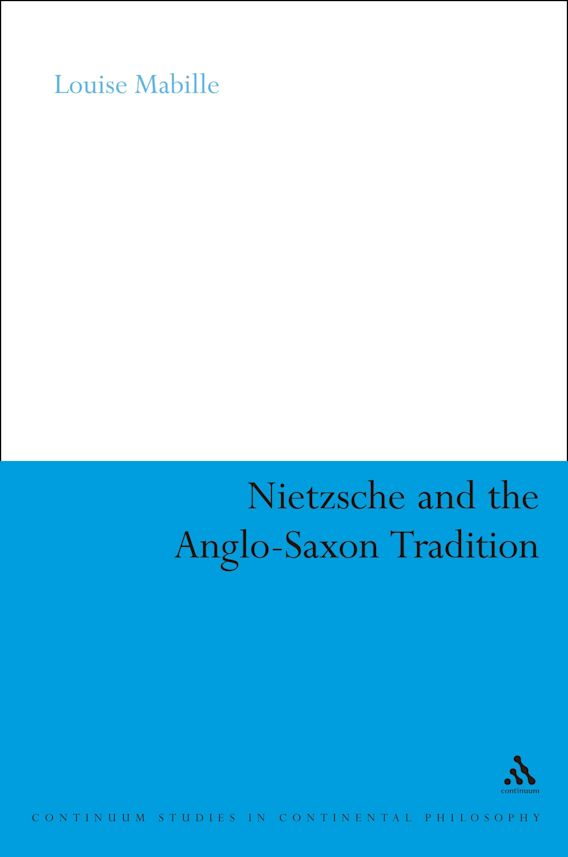 Nietzsche and the Anglo-Saxon Tradition: : Continuum Studies in ...