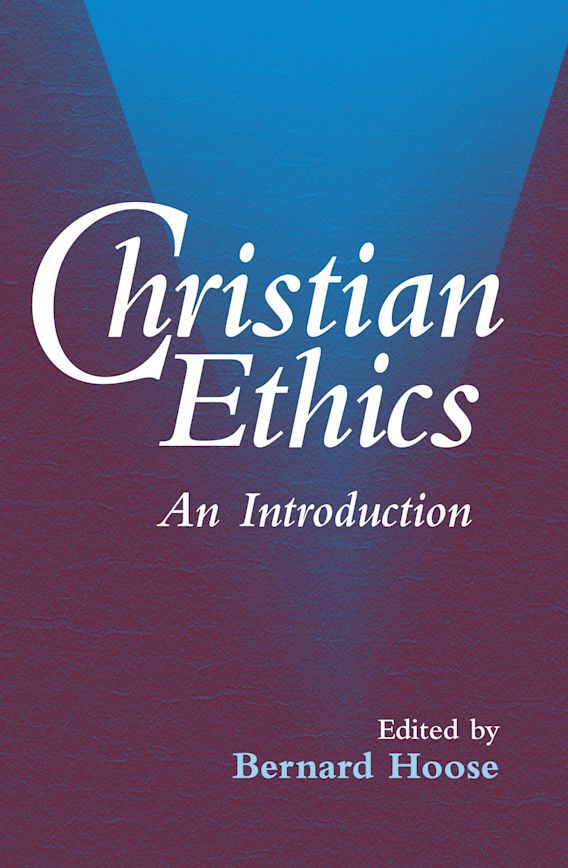 Christian Ethics: An Introduction: Bernard Hoose: Continuum