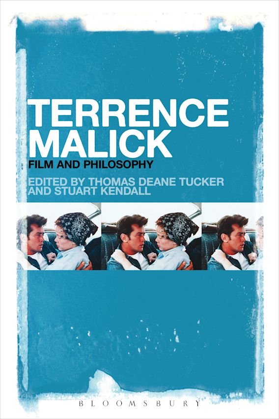 Terrence Malick: Film and Philosophy: Thomas Deane Tucker: Continuum