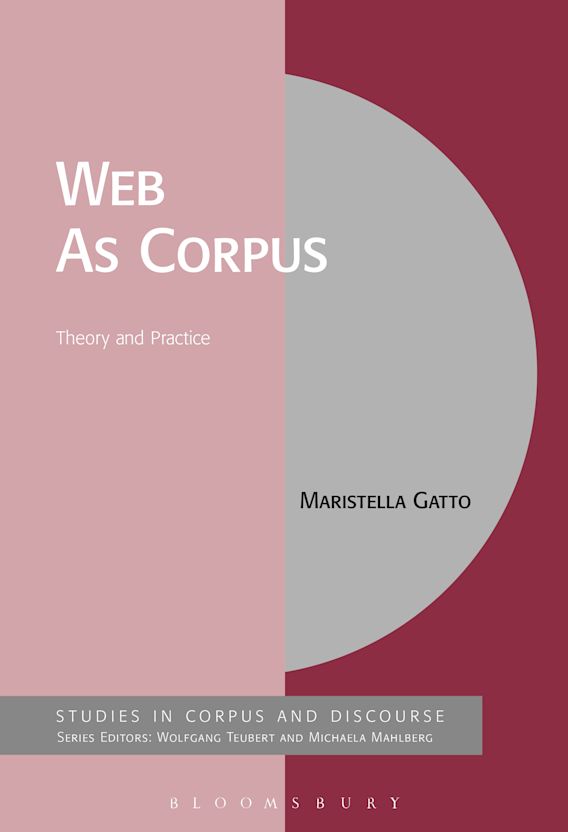 Web As Corpus: Theory and Practice: Corpus and Discourse Maristella ...
