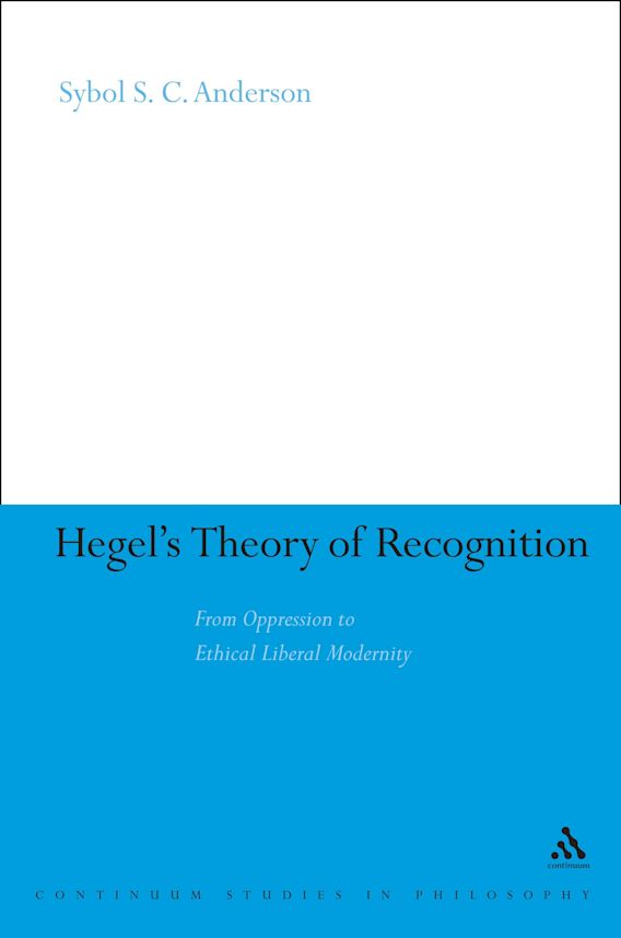 Hegel's Theory of Recognition: From Oppression to Ethical Liberal ...