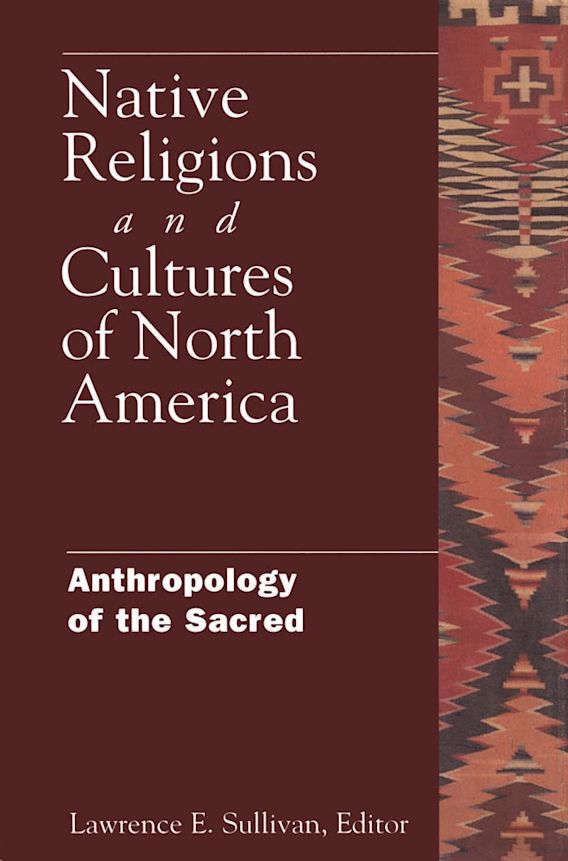 Native Religions and Cultures of North America: Anthropology of the ...