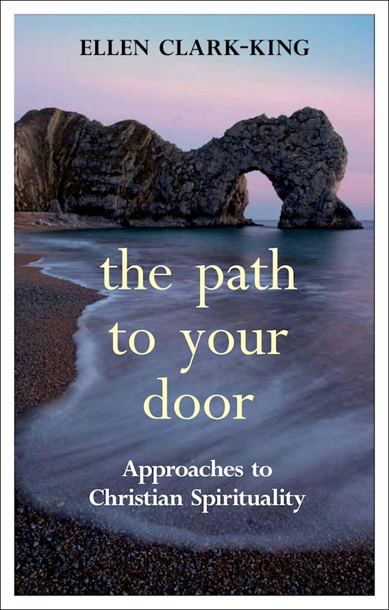 The Path to Your Door: Approaches to Christian Spirituality: Ellen ...