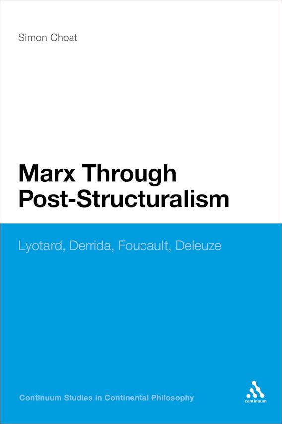 Marx Through Post-Structuralism: Lyotard, Derrida, Foucault, Deleuze ...
