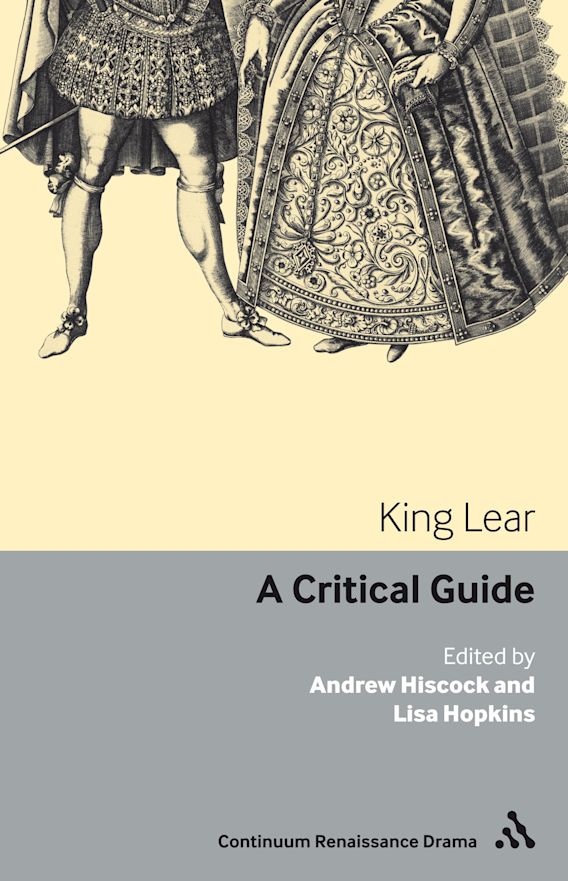 King Lear: A critical guide: Continuum Renaissance Drama Guides Andrew ...