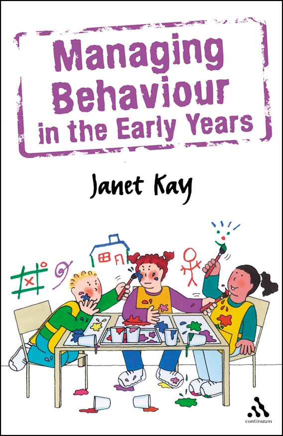 Managing Behaviour in the Early Years: : Janet Kay: Continuum