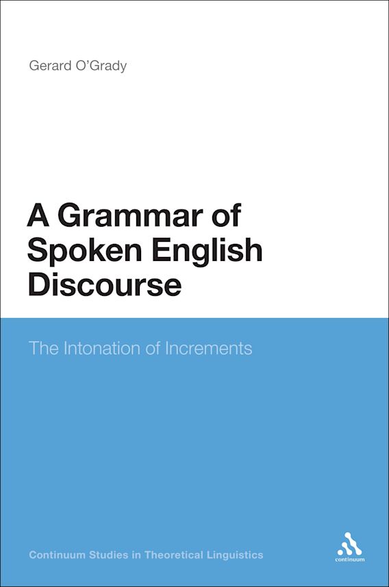 A Grammar of Spoken English Discourse: The Intonation of Increments ...