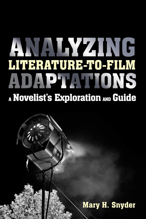 Analyzing Literature-to-Film Adaptations: A Novelist's Exploration and ...