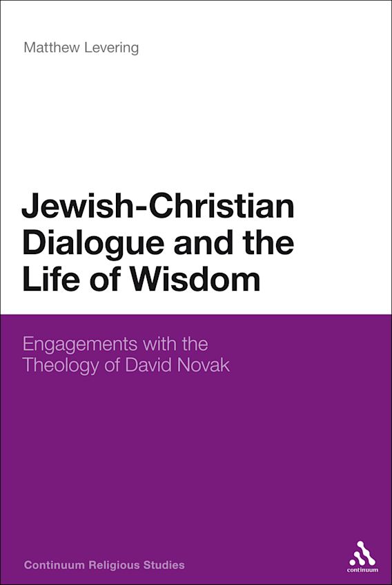 Jewish-Christian Dialogue and the Life of Wisdom: Engagements with the ...