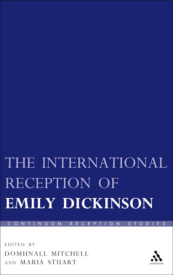 The International Reception of Emily Dickinson: : Continuum Reception ...