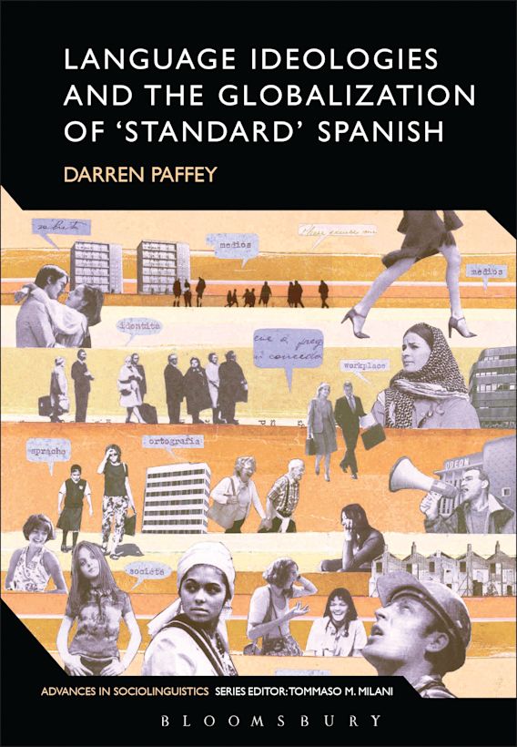 Language Ideologies and the Globalization of 'Standard' Spanish ...