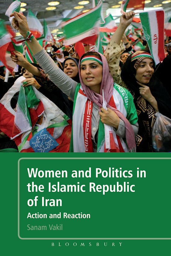 Women and Politics in the Islamic Republic of Iran: Action and Reaction ...