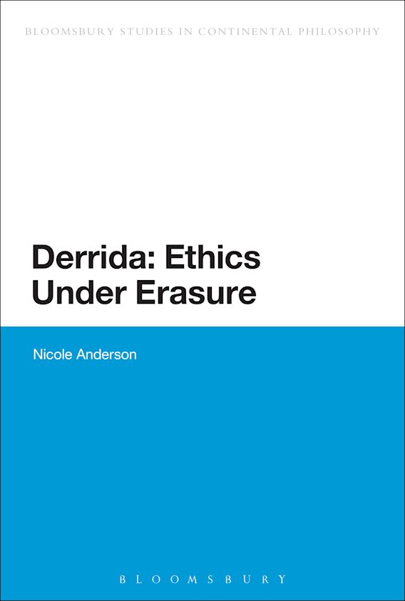 Derrida: Ethics Under Erasure: : Continuum Studies in Continental ...