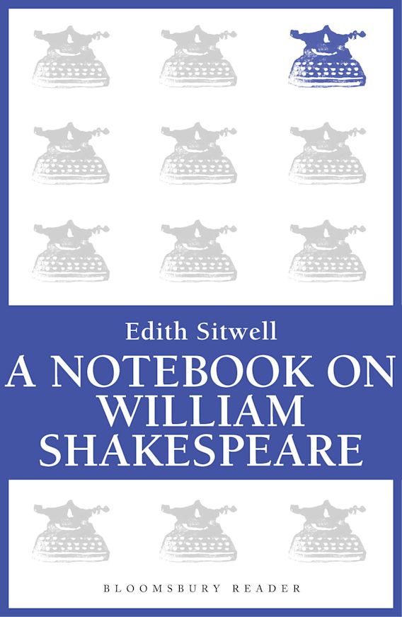 A Notebook on William Shakespeare: : Edith Sitwell: Bloomsbury Reader
