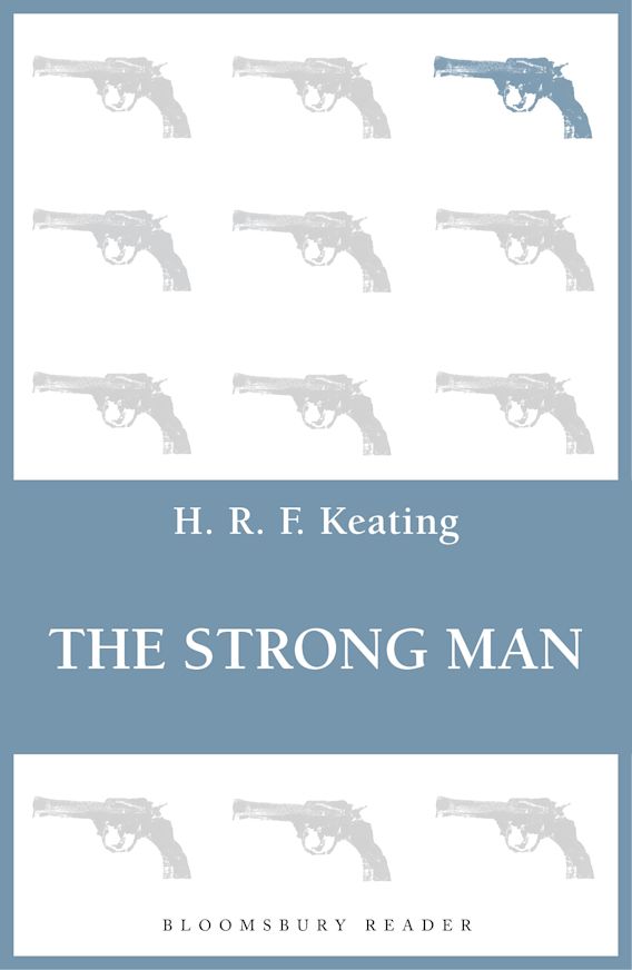 The Strong Man: : H. R. F. Keating: Bloomsbury Reader