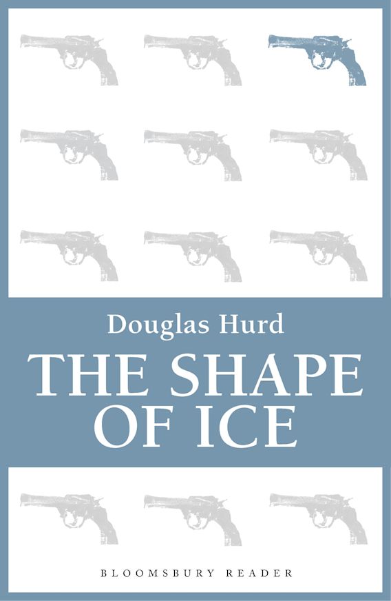 The Shape of Ice: : Douglas Hurd: Bloomsbury Reader