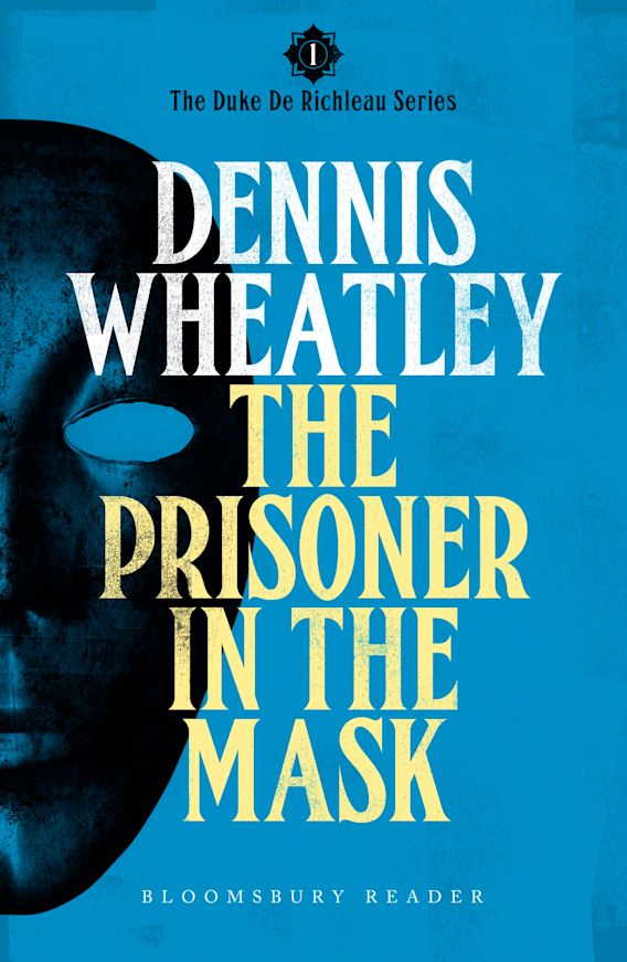 The Prisoner in the Mask: : Duke de Richleau Dennis Wheatley Bloomsbury ...