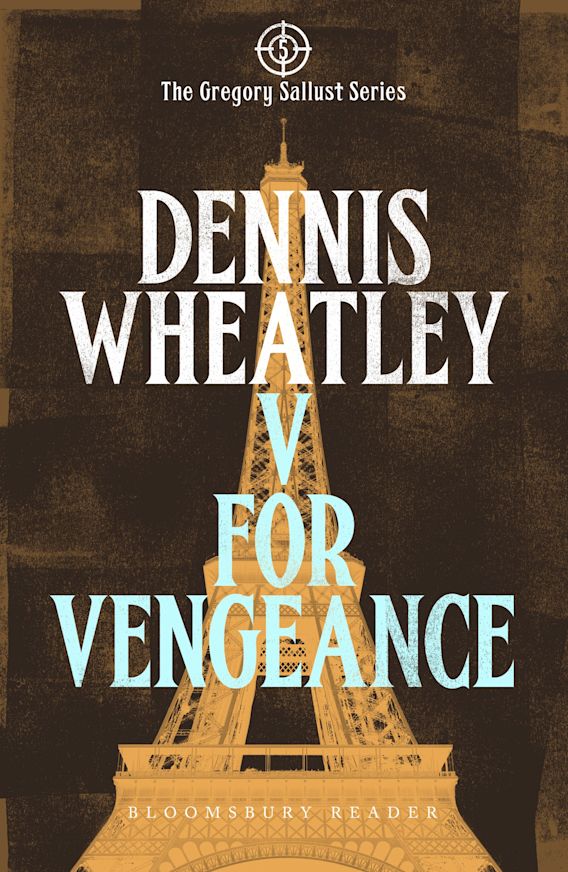 V for Vengeance: : Gregory Sallust Dennis Wheatley Bloomsbury Reader