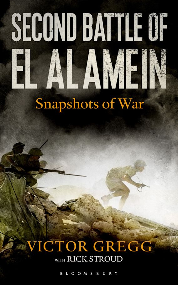 Second Battle of El Alamein: Snapshots of War: Snapshots of War Victor ...