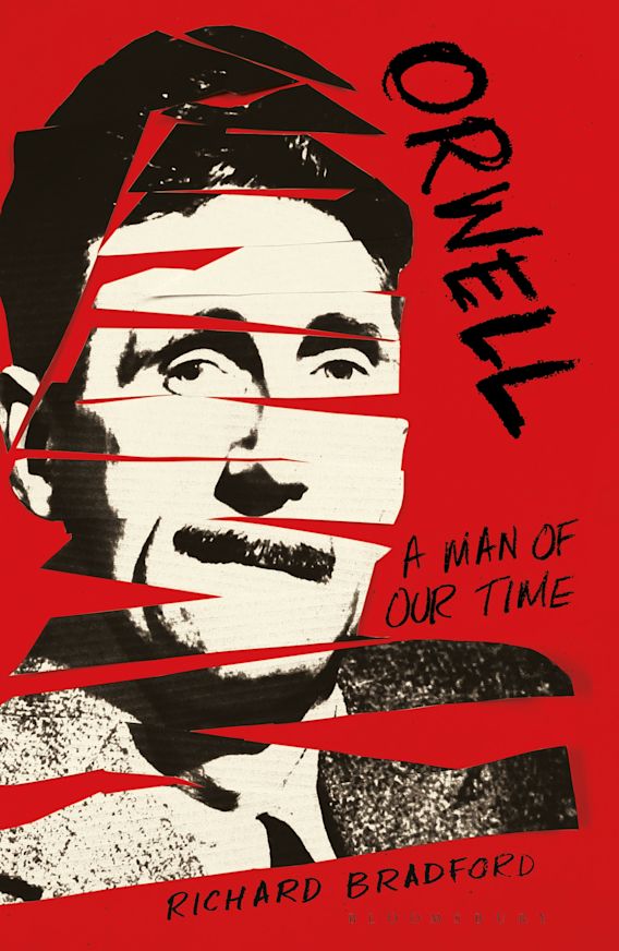 Orwell: A Man Of Our Time: Richard Bradford: Bloomsbury Caravel