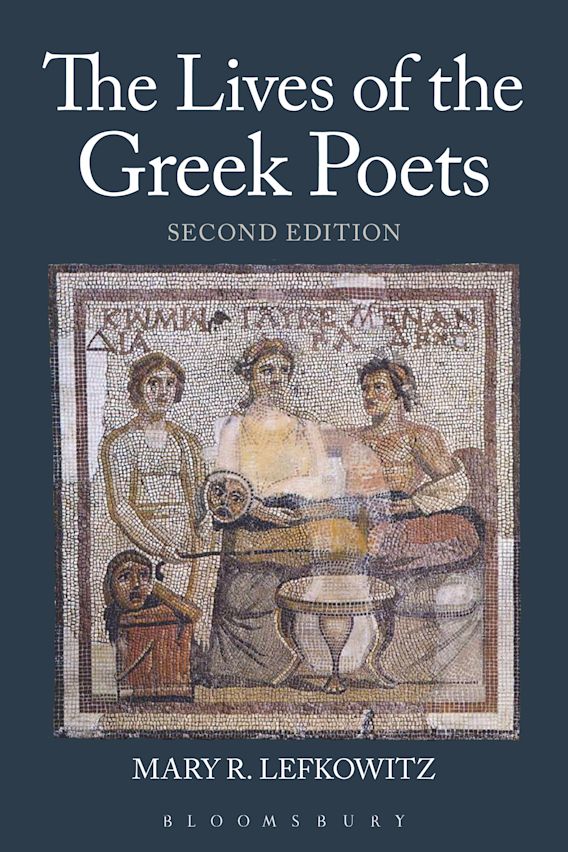 The Lives of the Greek Poets: : Mary R. Lefkowitz: Bristol Classical Press