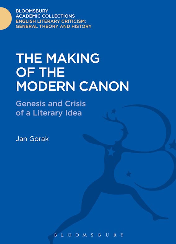 The Making of the Modern Canon: Genesis and Crisis of a Literary Idea ...