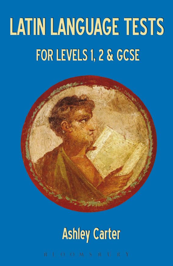Latin Language Tests for Levels 1 and 2 and GCSE: : Ashley Carter ...