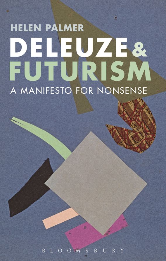 Deleuze and Futurism: A Manifesto for Nonsense: Helen Palmer ...
