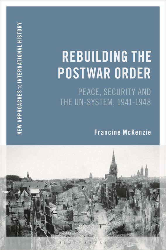 Rebuilding the Postwar Order: Peace, Security and the UN-System: New ...