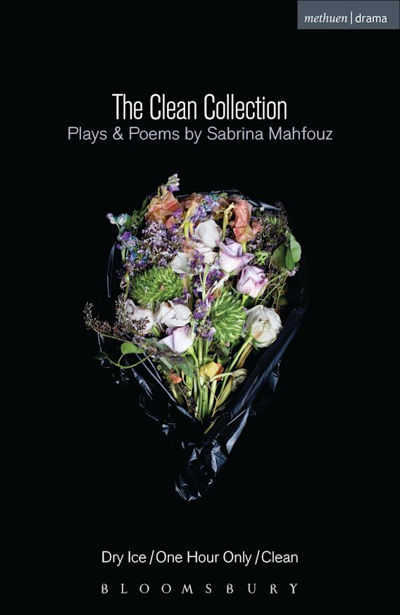 The Clean Collection: Plays and Poems: Dry Ice; One Hour Only; Clean ...