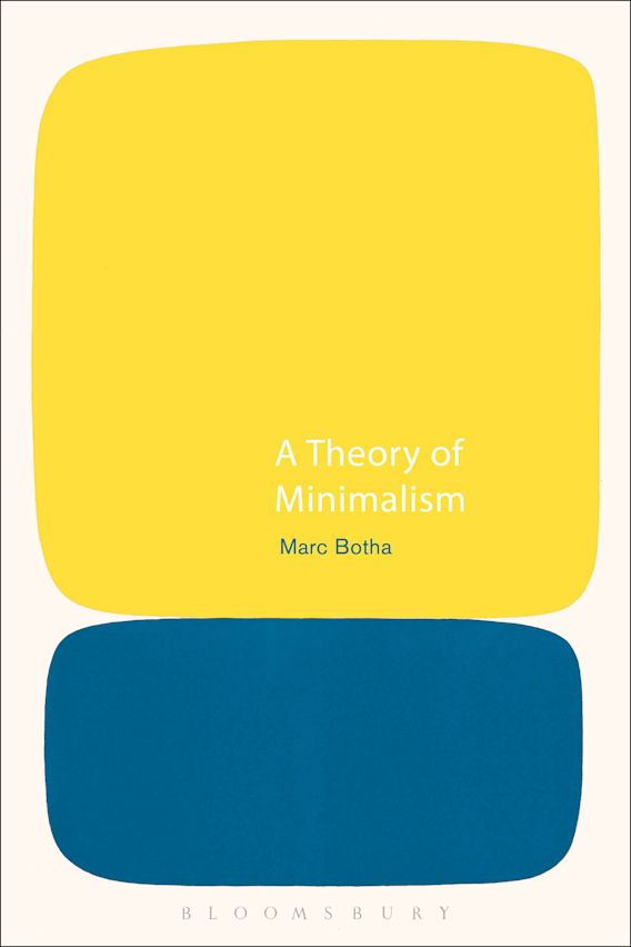 A Theory of Minimalism: : Marc Botha: Bloomsbury Academic