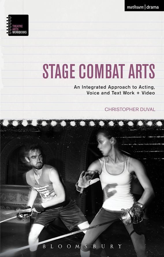 Stage Combat Arts: An Integrated Approach to Acting, Voice and Text ...
