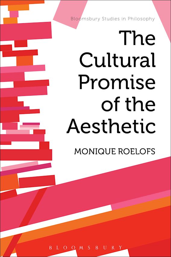 The Cultural Promise of the Aesthetic: : Monique Roelofs: Bloomsbury ...