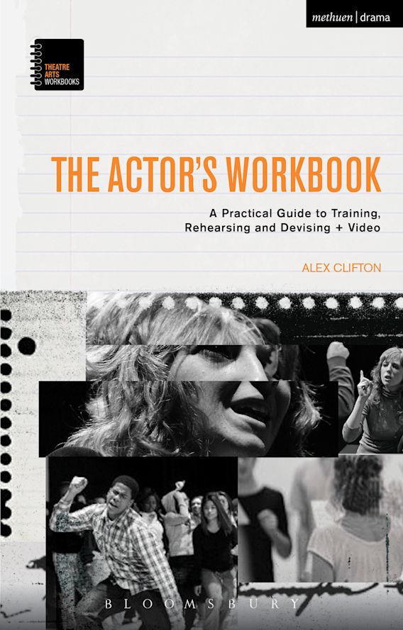 The Actor’s Workbook: A Practical Guide to Training, Rehearsing and ...