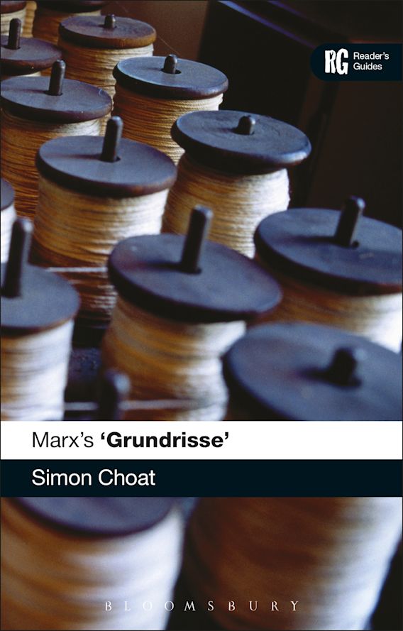 Marx's 'Grundrisse': A Reader's Guide: Reader's Guides Simon Choat ...