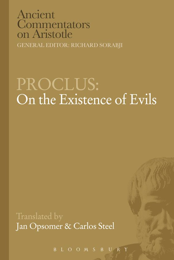 Proclus: On the Existence of Evils: : Ancient Commentators on Aristotle ...