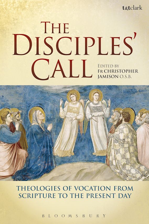 The Disciples' Call: Theologies of Vocation from Scripture to the ...