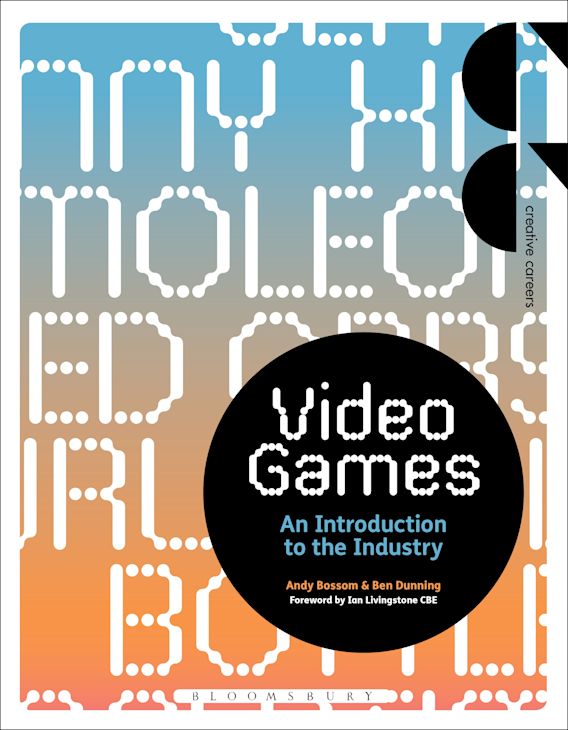 Video Games: An Introduction to the Industry: Creative Careers Andy ...