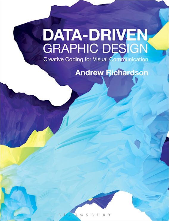 Data-driven Graphic Design: Creative Coding for Visual Communication ...